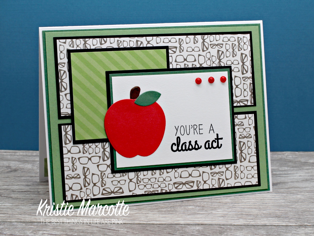You’re a Class Act – Teacher Appreciation Cards - Kristie Marcotte